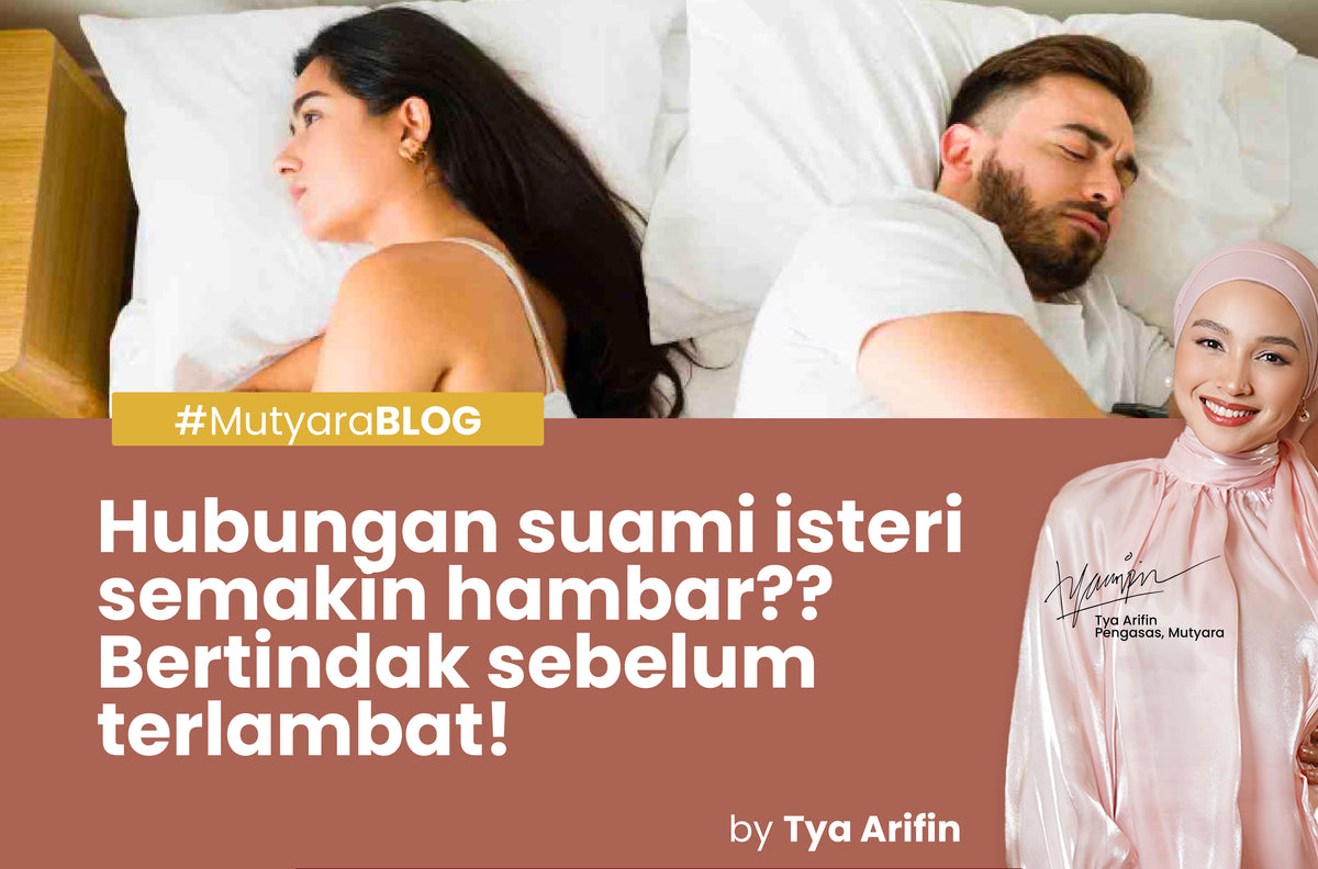 Hubungan intim semakin hambar??! Bahaya tu... – Mutyara Beauty