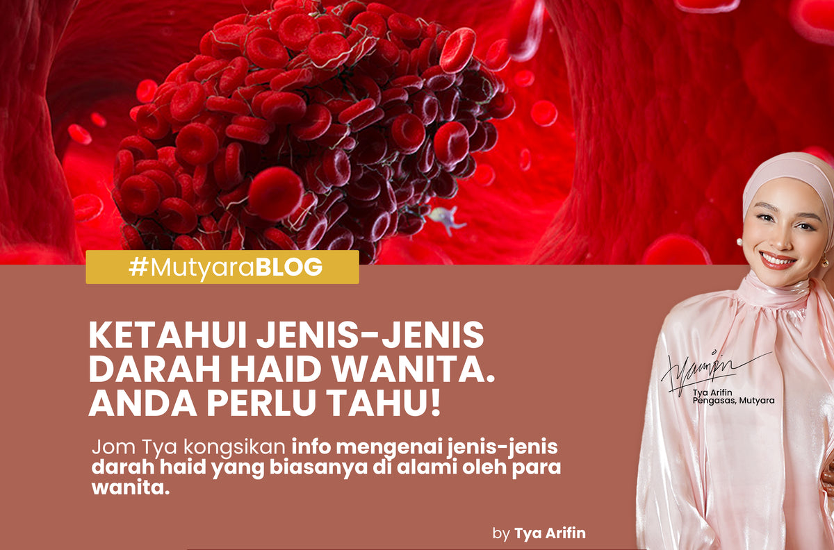 DARAH HAID ADA MACAM-MACAM? JOM TYA SHARE JENIS-JENIS DARAH HAID YANG ...